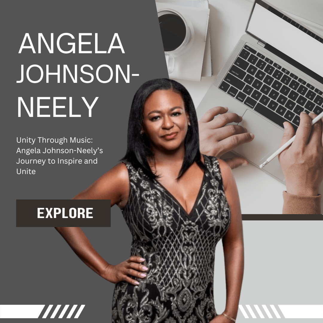 Unity Through Music: Angela Johnson-Neely’s Journey to Inspire and Unite
